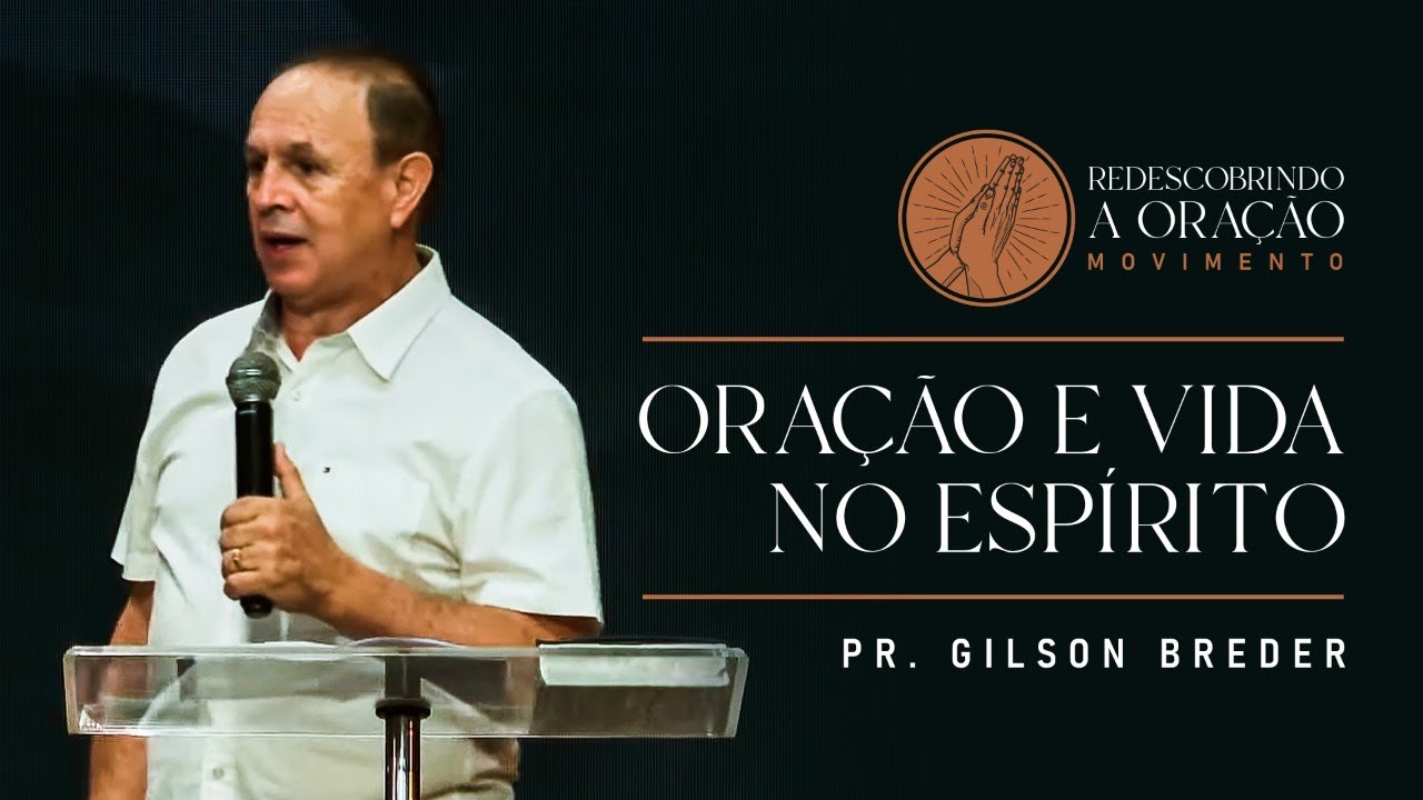 TADEL: ORAÇÃO E VIDA NO ESPÍRITO | Pr. Gilson Breder - YouTube