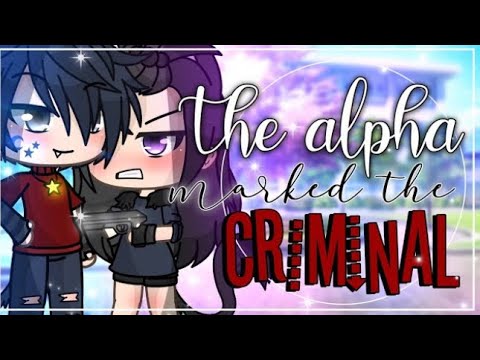 The Alpha Marked the Criminal || GLMM || Gacha Life full MiniMovie ...
