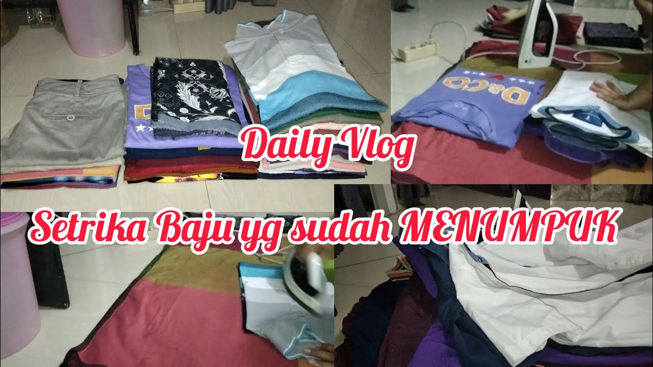 Daily Vlog Setrika Baju Menumpuk...!!! - YouTube