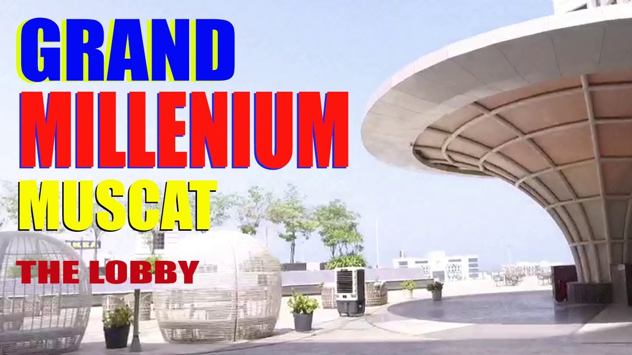The Millennium Muscat | Hotel Lobby - YouTube