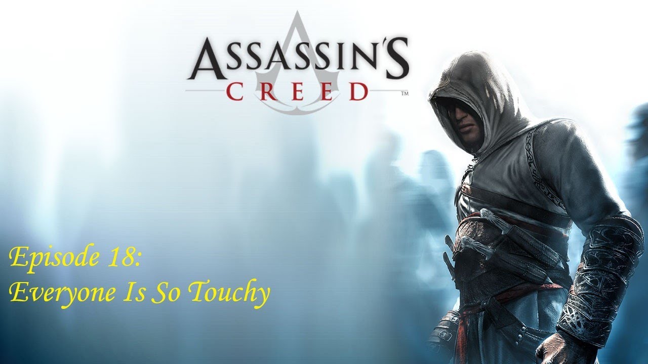 Assassin's Creed | Episode 18 | Everyone Is So Touchy - YouTube