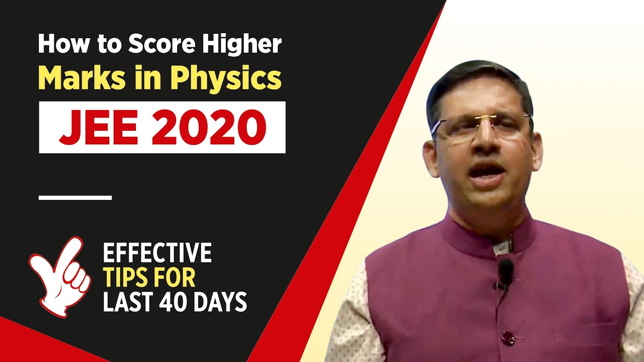 How to Score Higher Marks in Physics - JEE 2020 - Effective Tips for ...