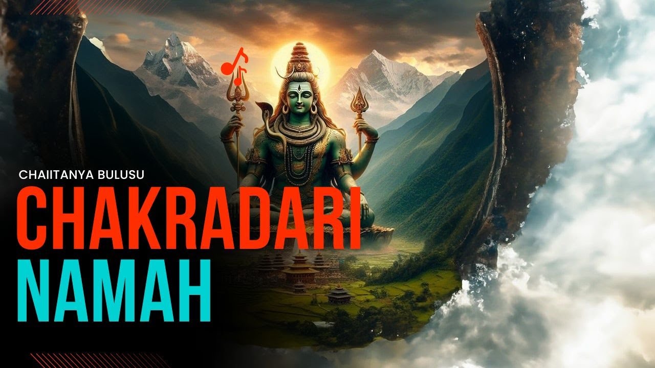 Chakradhari Namah |A Sonic Journey into the Heart of Shiva | Chaiitanya ...