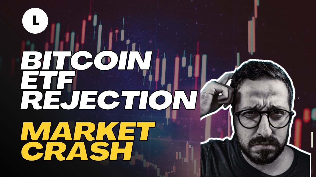 Bitcoin ETF Rejection by SEC Triggers Market Crash? In-Depth Analysis ...