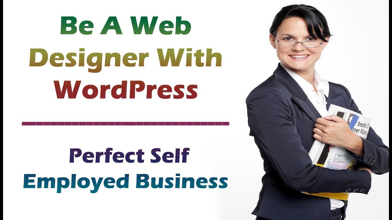 Be A Web Designer With WordPress & Earn Money - Perfect Self Employed ...