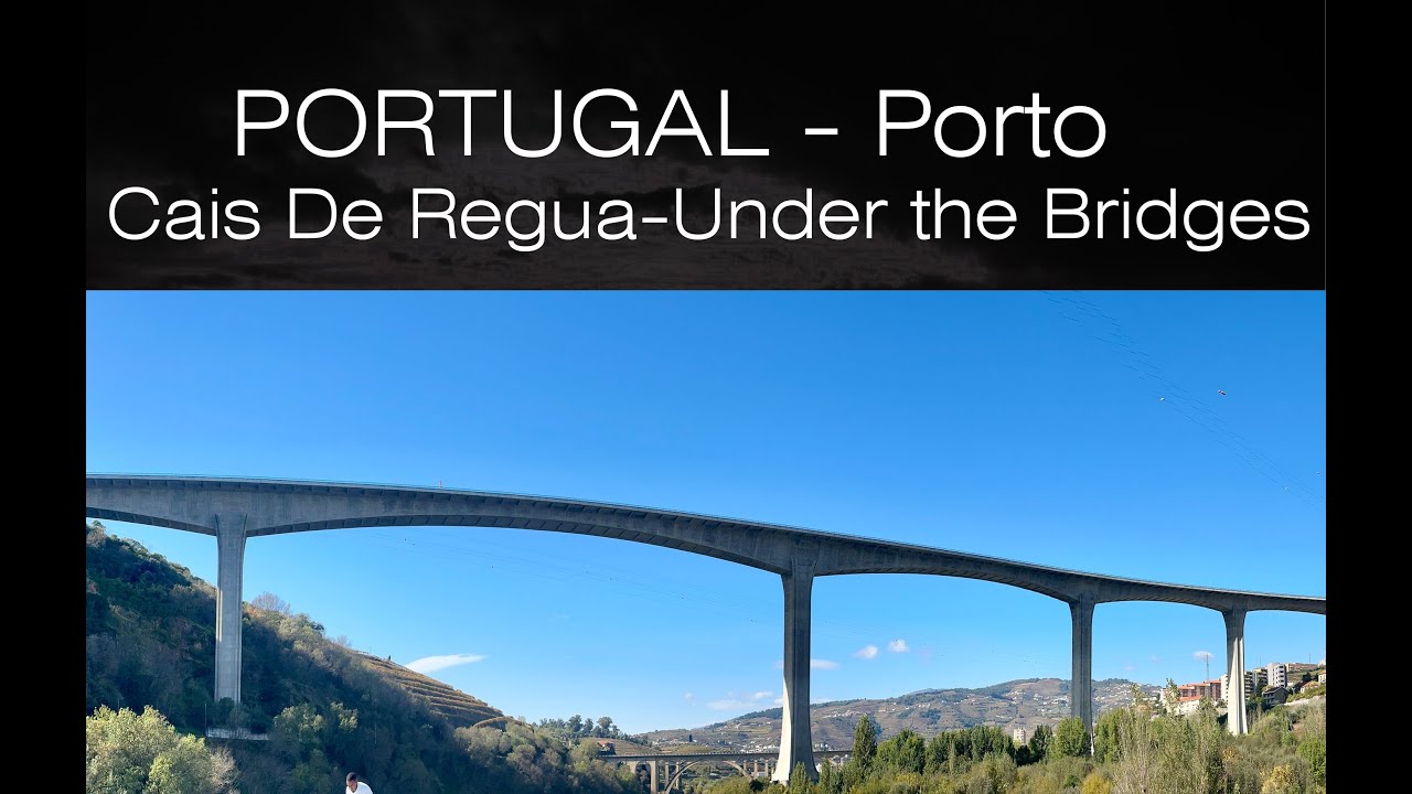 2024.10.29 - PORTUGAL, Douro River - Cais De Regua - Under the Bridges ...