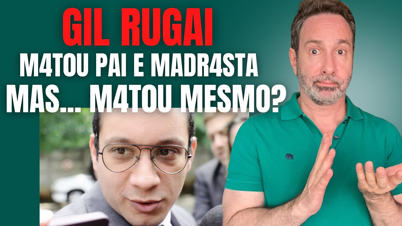 GIL RUGAI - M4T4 PAI E M4DRASTA E JURA INOCÊNCIA. SERÁ QUE ELE FALA A ...