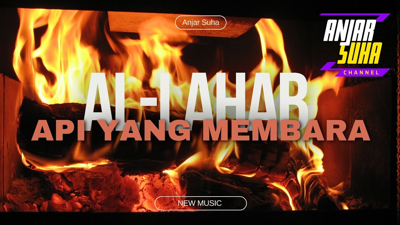AL-LAHAB - Api yang membara (new music) #allahab #surat #alquran - YouTube
