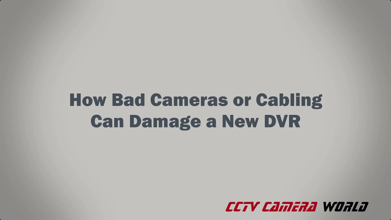 How Bad Cameras or Cabling Can Damage a DVR - YouTube