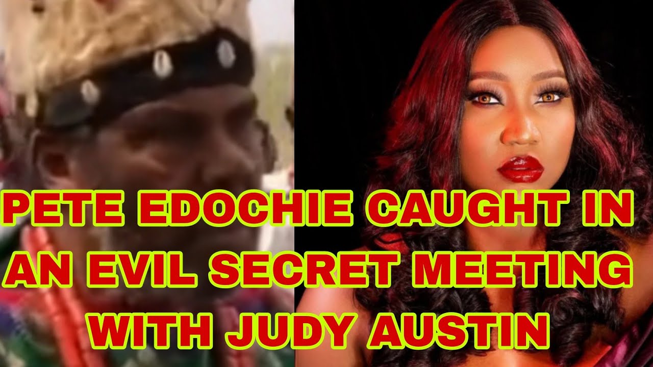 PETE EDOCHIE AND JUDY AUSTIN SECRET HIDDEN EVIL MEETING EXPOSED - YouTube