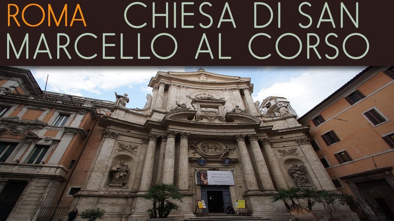 ROMA - Chiesa di San Marcello al Corso - YouTube