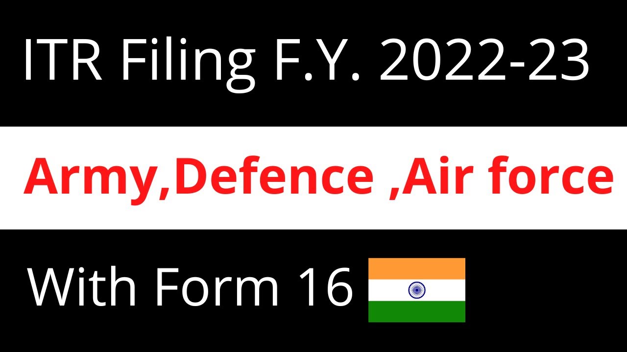 ITR FILING FOR ARMY , DEFENCE PERSONNEL , AIR FORCE IAF NAVY F.Y. 2022 ...