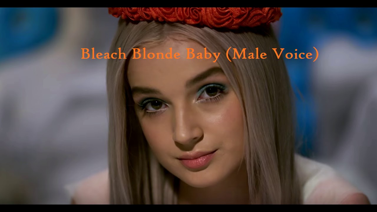 That Poppy | Bleach Blonde Baby | Male Voice - YouTube