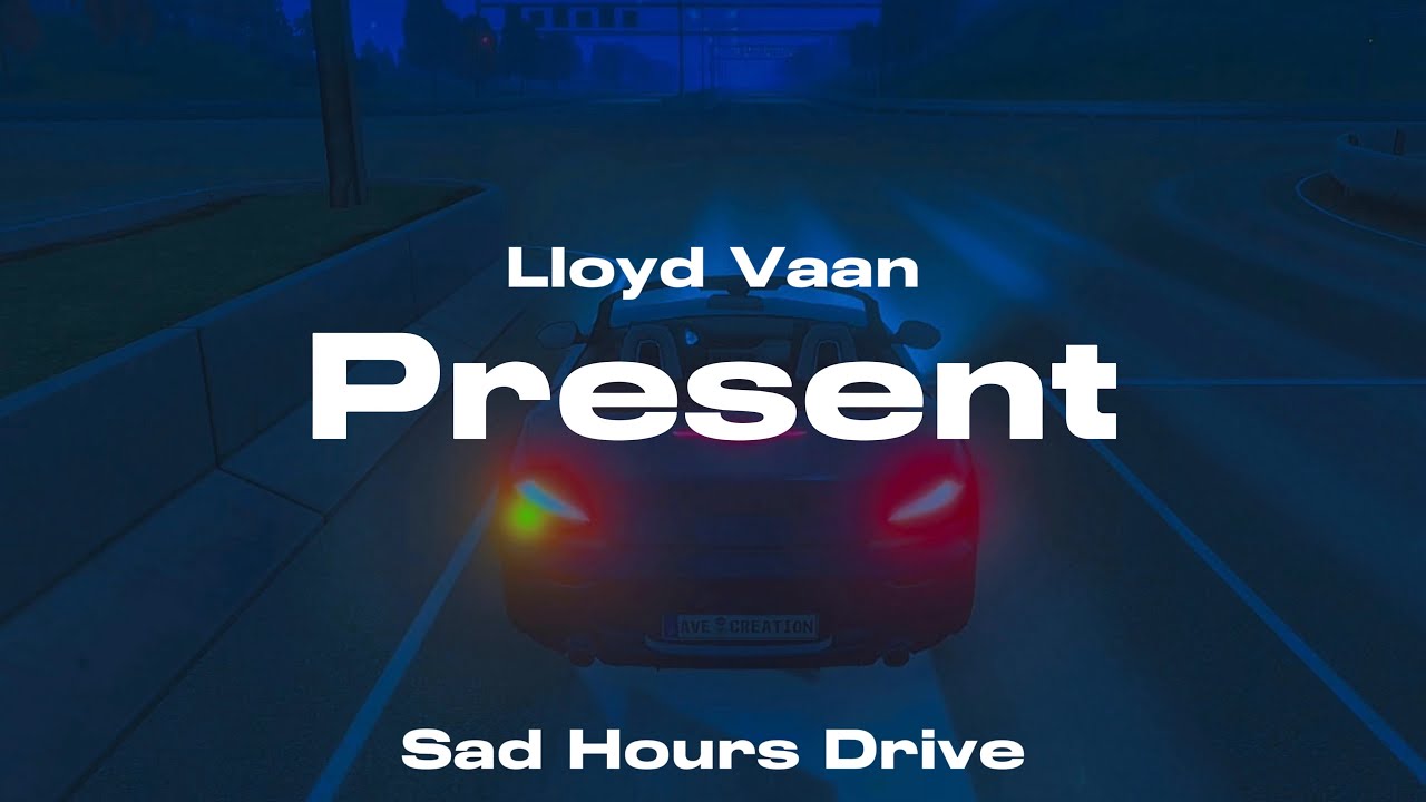 Lloyd Vaan - Present (Sad Hours) - YouTube