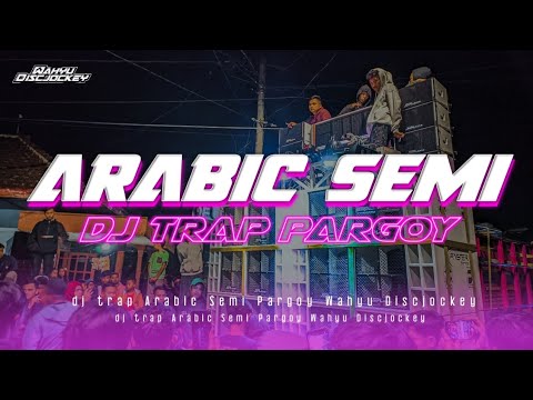 DJ TRAP ARABIC SEMI PARGOYY || SAUR ON THE ROAD KASIN || WAHYU DISCJOCKEY