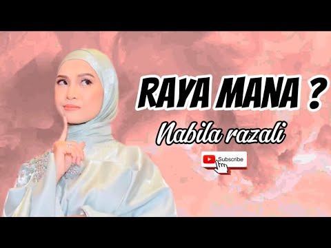 🔴Raya Mana ? - Nabila Razali (Lirik) - YouTube