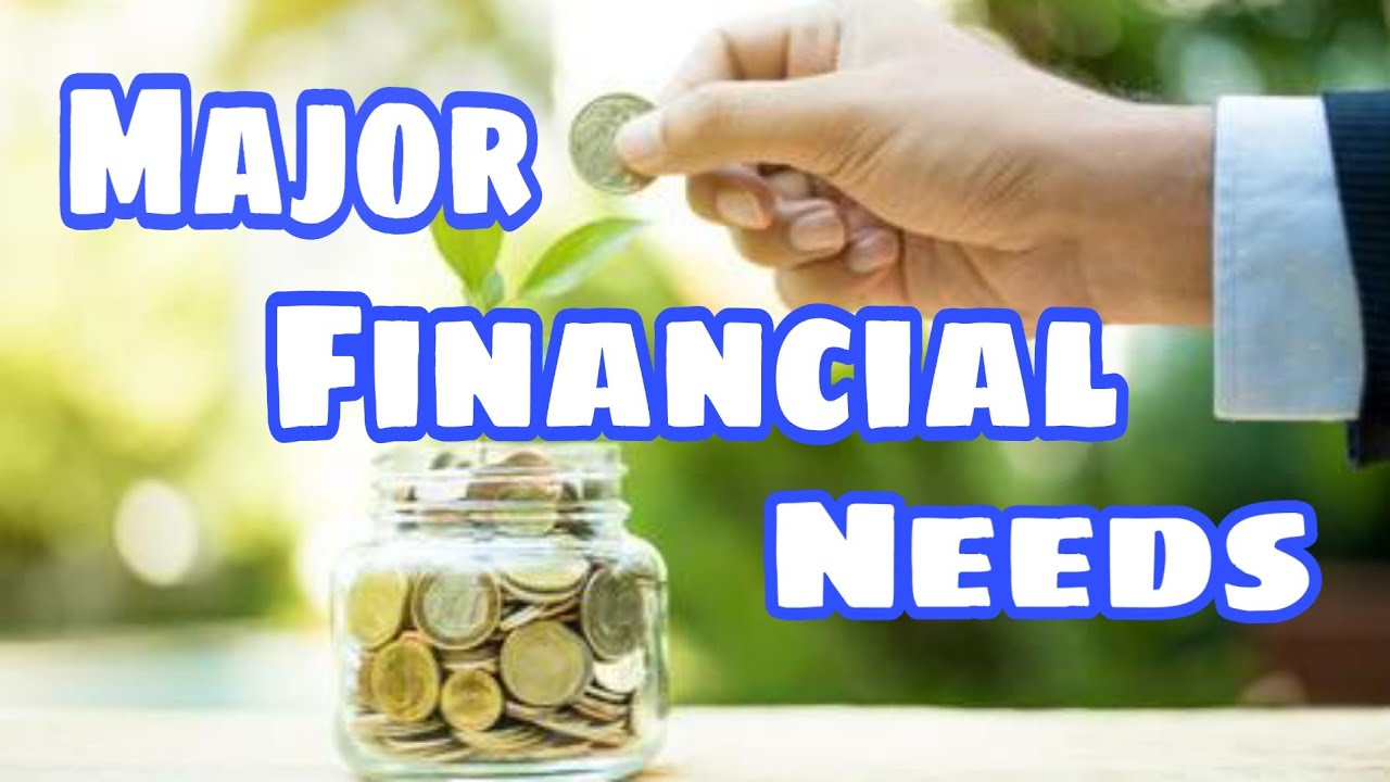 Major Financial Needs YouTube Major Financial Needs YouTube