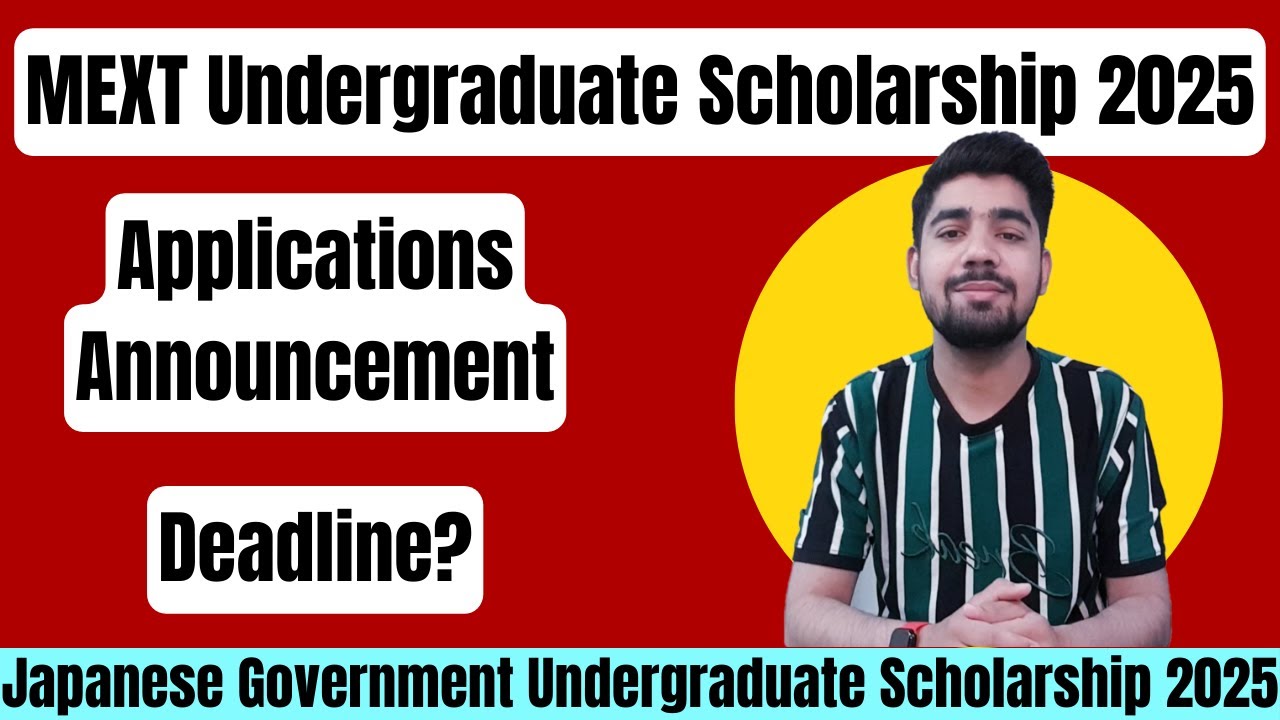 MEXT Undergraduate Scholarship Program 2025 Applications Announcement ...
