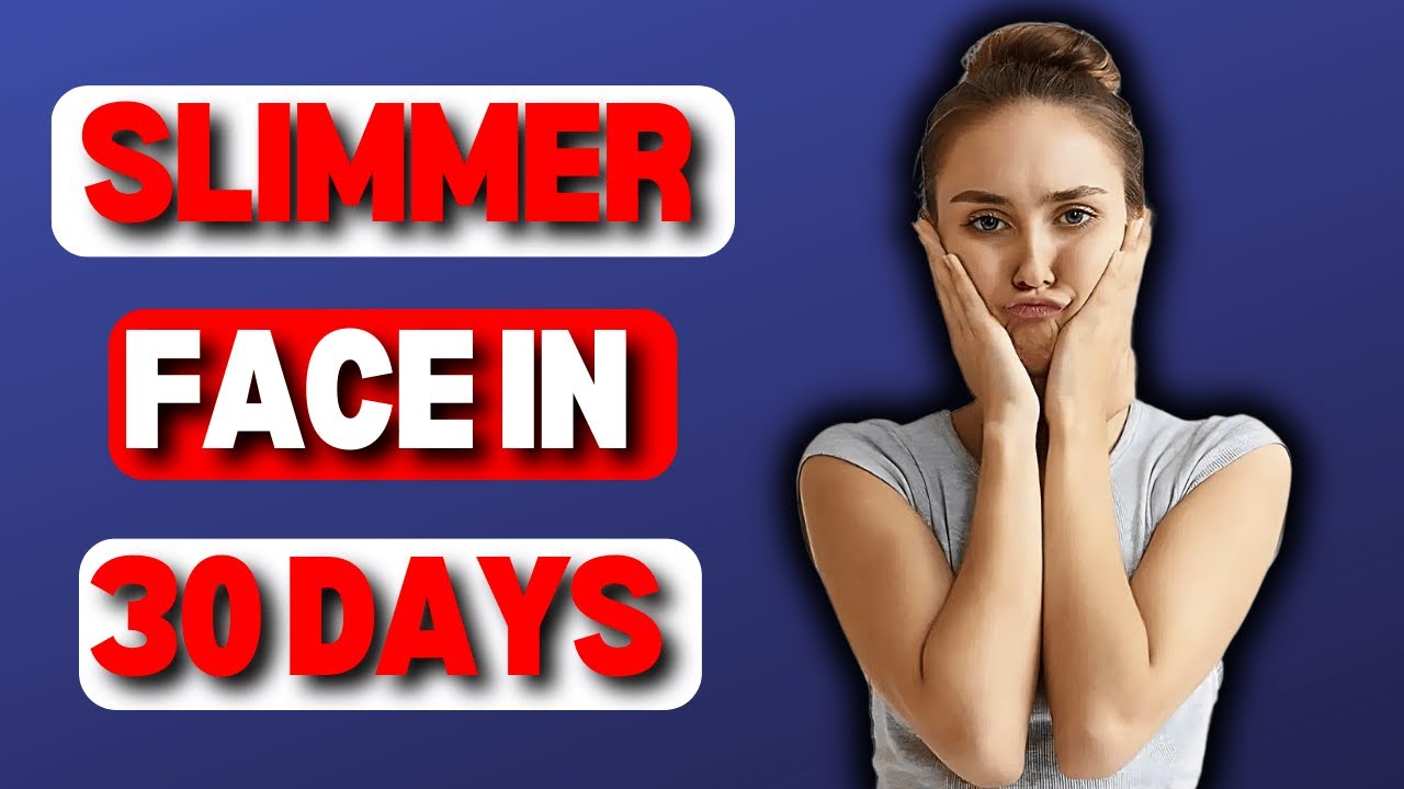 Easy Ways To Get A Slimmer Face In 30 Days - YouTube