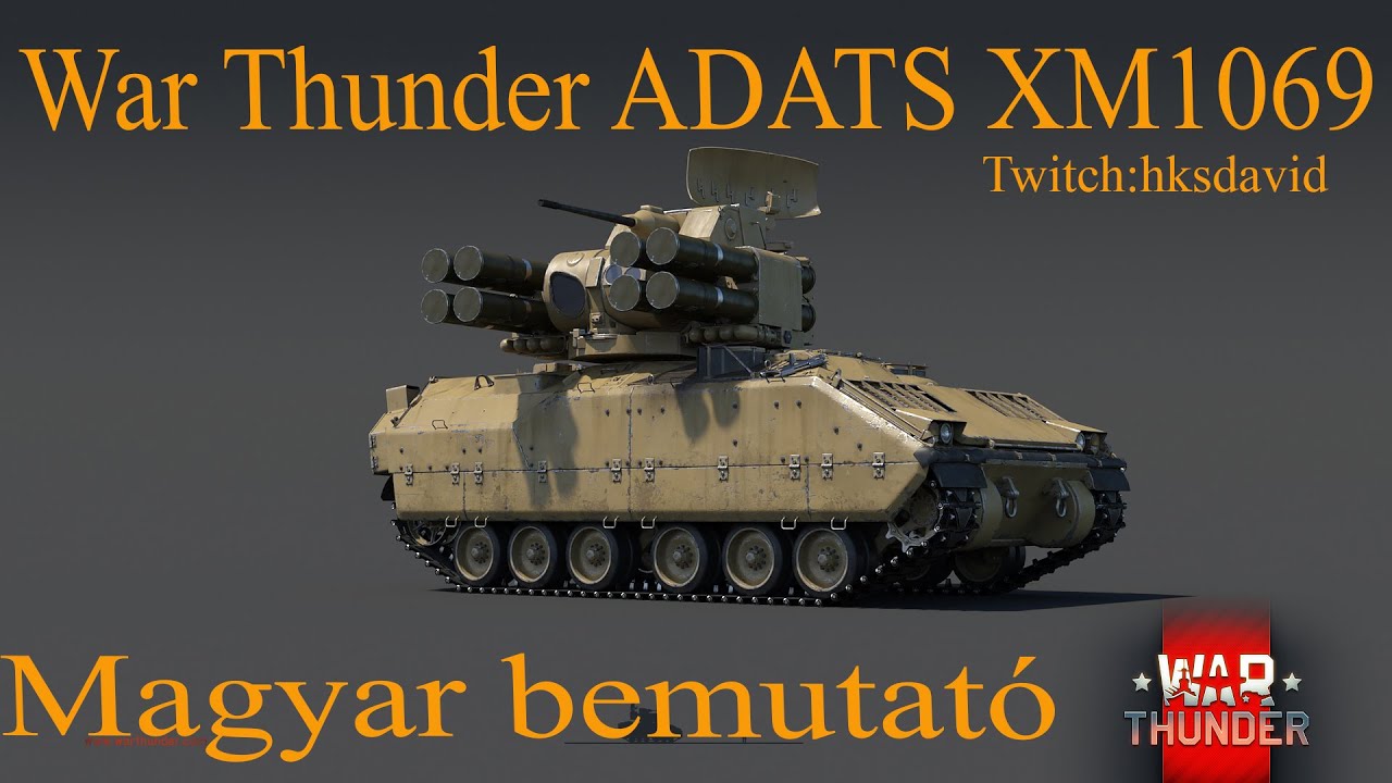 War Thunder Adats XM1069 magyar bemutató "Tank pusztító" - YouTube