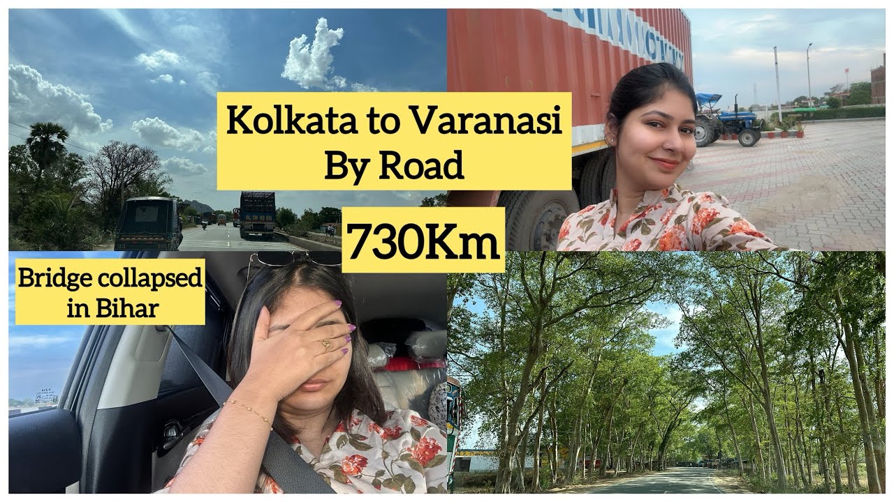 Kolkata to Varanasi by Car 2024 | Bridge collapsed in Bihar | - YouTube
