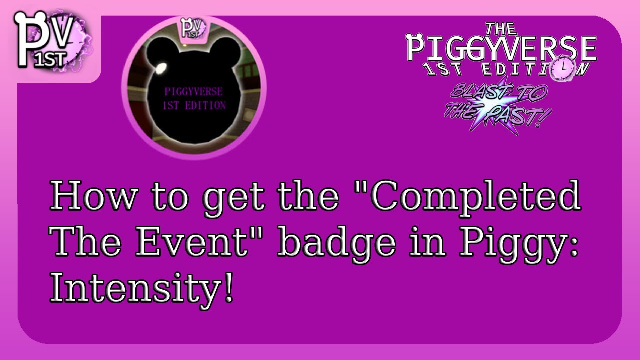 HOW TO GET THE "Completed The Event" BADGE IN PIGGY:INTENSITY! - YouTube