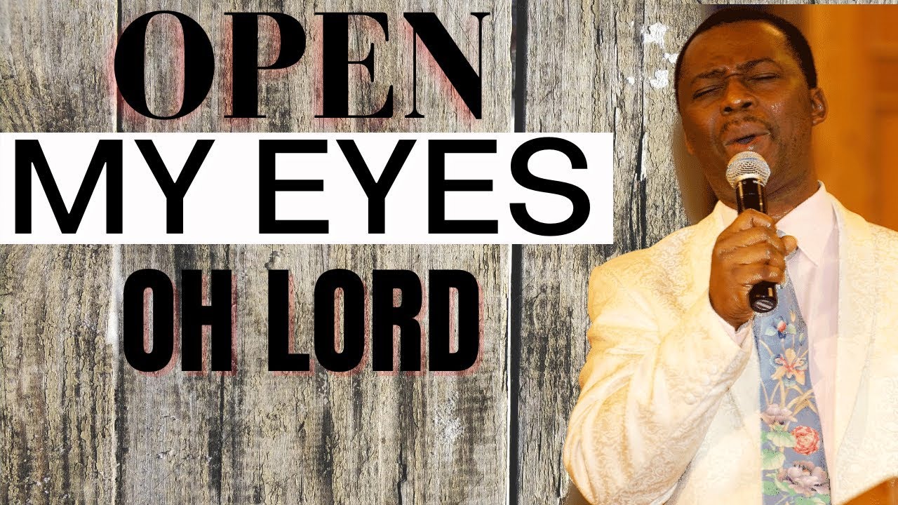 dr dk olukoya -Open My Eyes Oh Lord - Olukoya Messages - YouTube