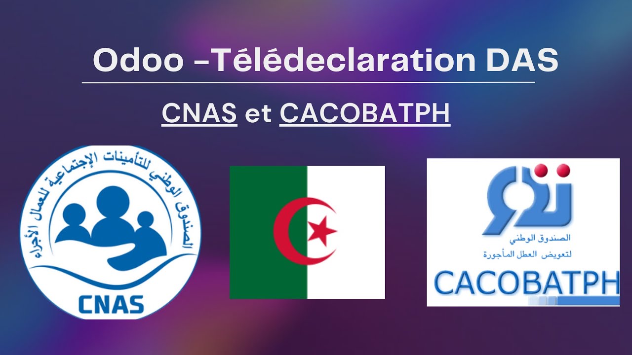 Odoo Algérie Paie Télédéclaration DAS: CNAS et CACOBATPH - YouTube