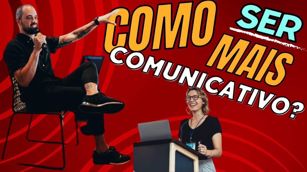 Como Ser Mais COMUNICATIVO - TOP 10 Dicas Práticas e Infalíveis para ...