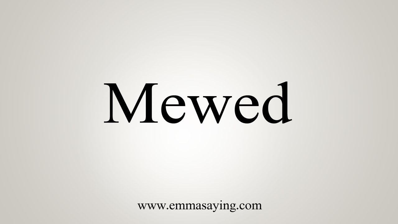 How To Say Mewed - YouTube