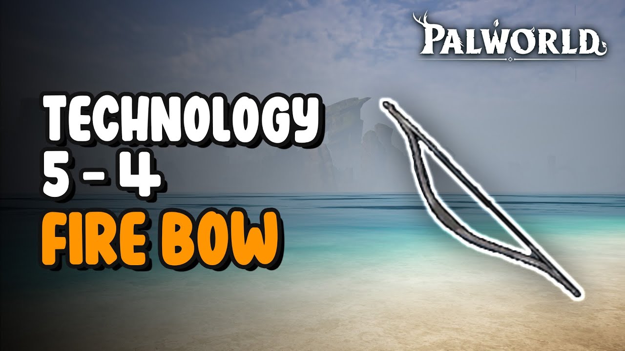 5-4 Fire Bow | Palworld - YouTube