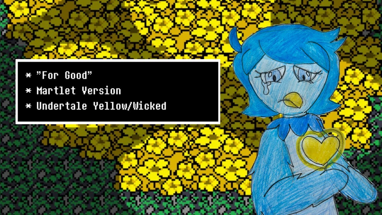 "For Good" Martlet Version | Cover by Lady ETHNE (Undertale Yellow ...