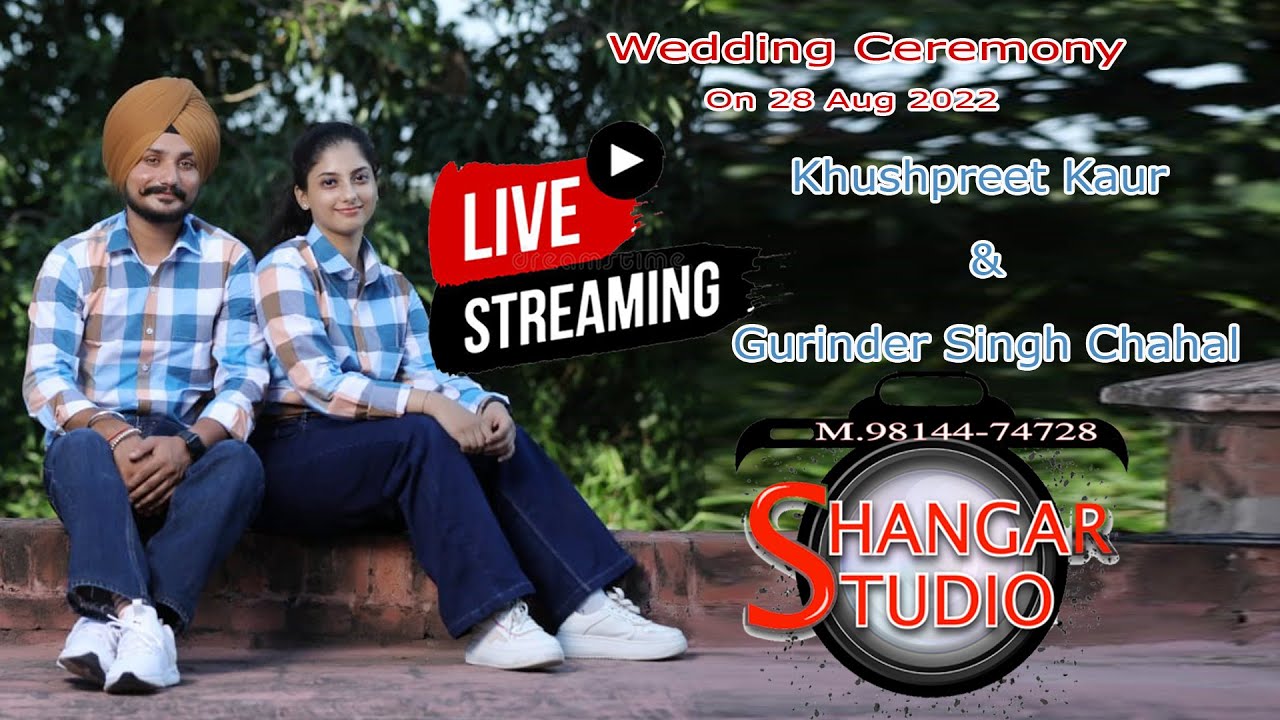 KHUSHPREET KAUR + GURINDER SINGH CHAHAL ( Wedding Ceremony On 28/08 ...