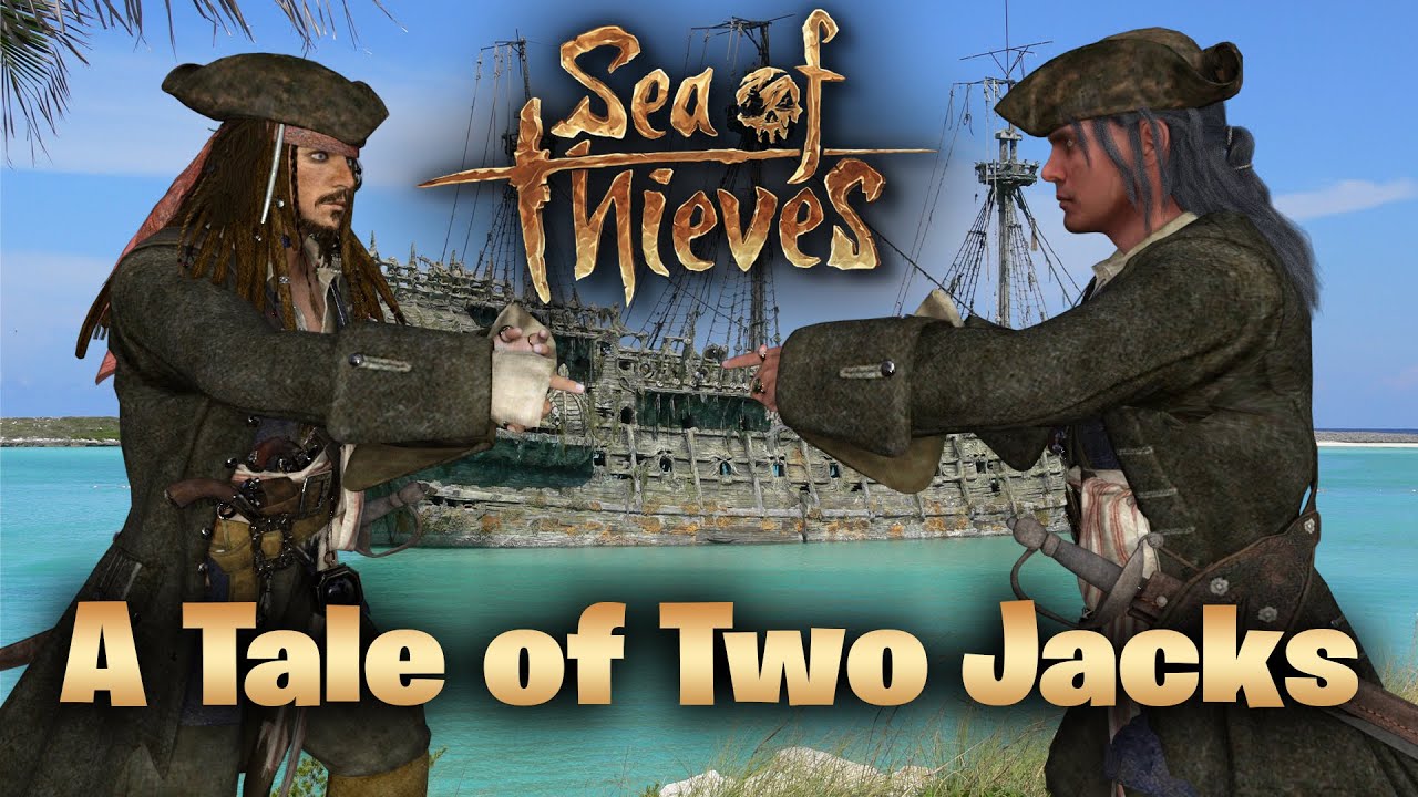 Sea of Thieves: A Tale of Two Jacks (4K) - YouTube