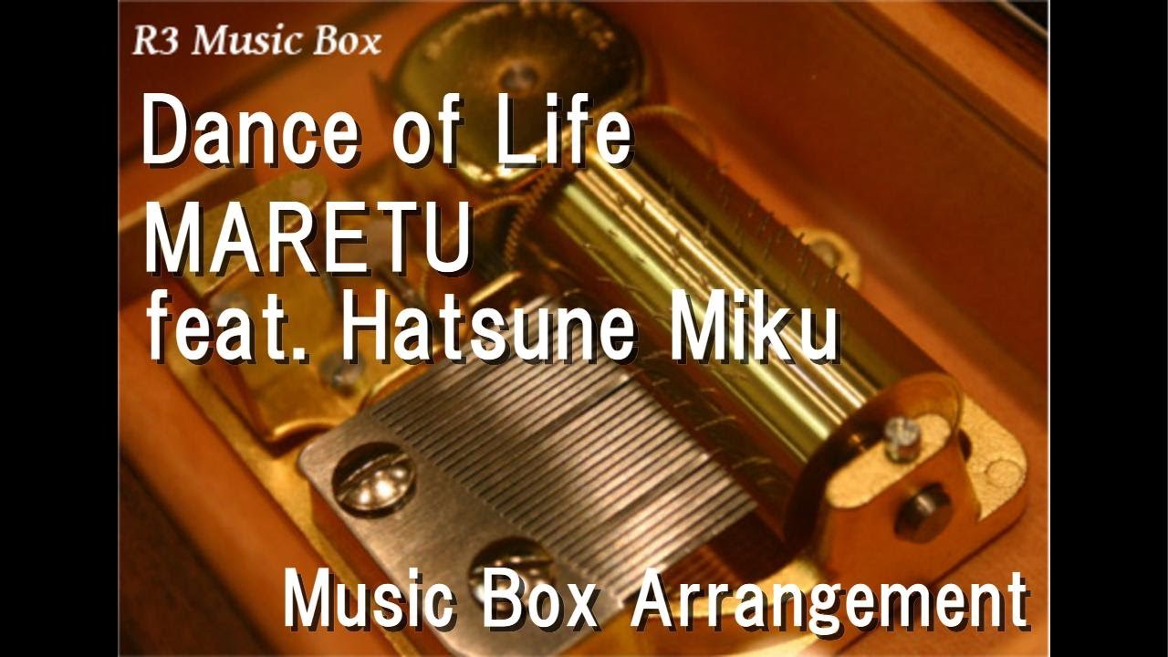 Dance of Life/MARETU feat. Hatsune Miku [Music Box] - YouTube