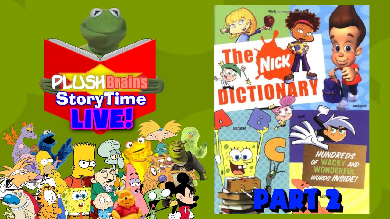 PlushBrains StoryTime LIVE!: The Nick Dictionary PART 2 - YouTube