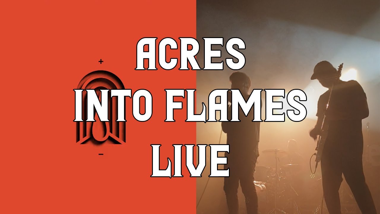 Acres - Into Flames (Live in Leeds - Dayseeker UK Tour) - YouTube