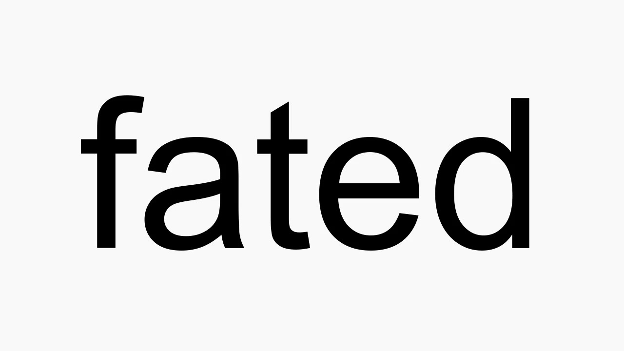 How to pronounce fated - YouTube