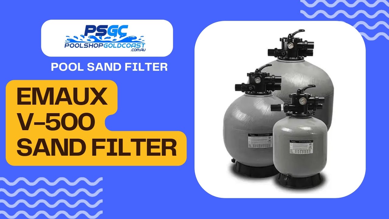 Emaux V500 21-Inch Sand Filter for Pools up to 50,000 Litres - YouTube