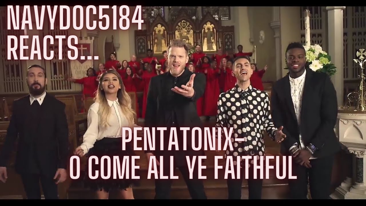 Reacting To O Come All Ye Faithful By Pentatonix Youtube