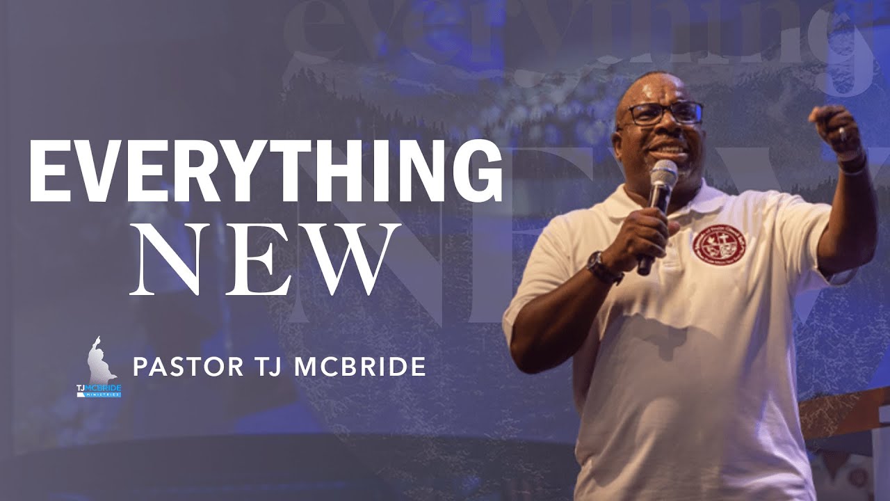 Everything New Series Part 6 - Pastor TJ McBride - YouTube