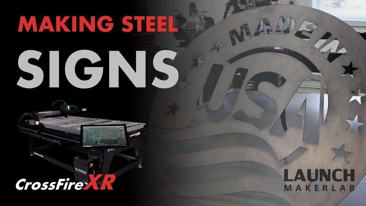 Making Custom Steel Signs with the Crossfire XR | Launch MakerLab - YouTube