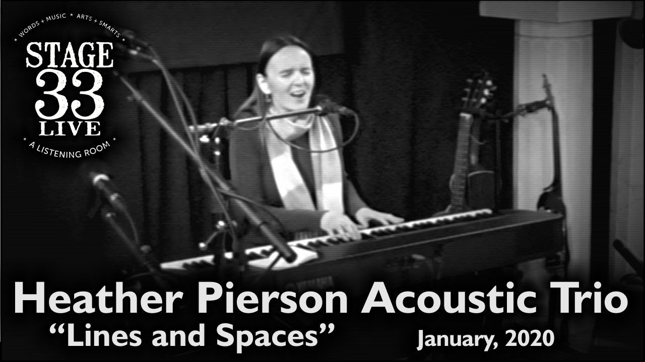 Heather Pierson Acoustic Trio - Lines and Spaces (Stage 33 Live ...