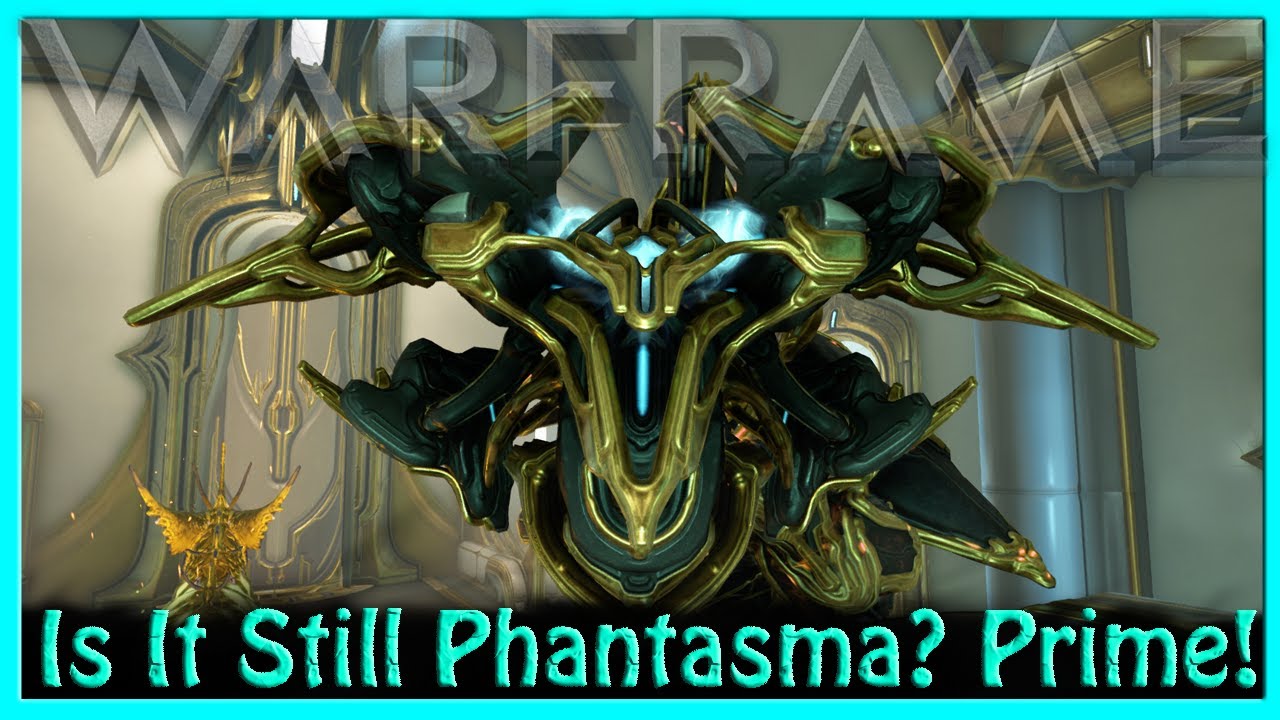 Warframe - Is It Still Phantasma? Prime! - YouTube
