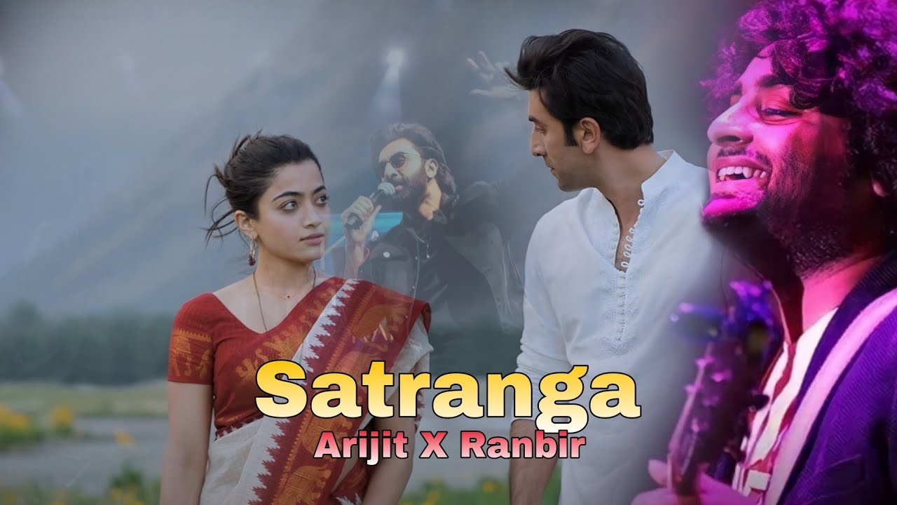 Satranga Song by Arijit Singh From Animal Movie | Leke Ke Prabhu Ka ...
