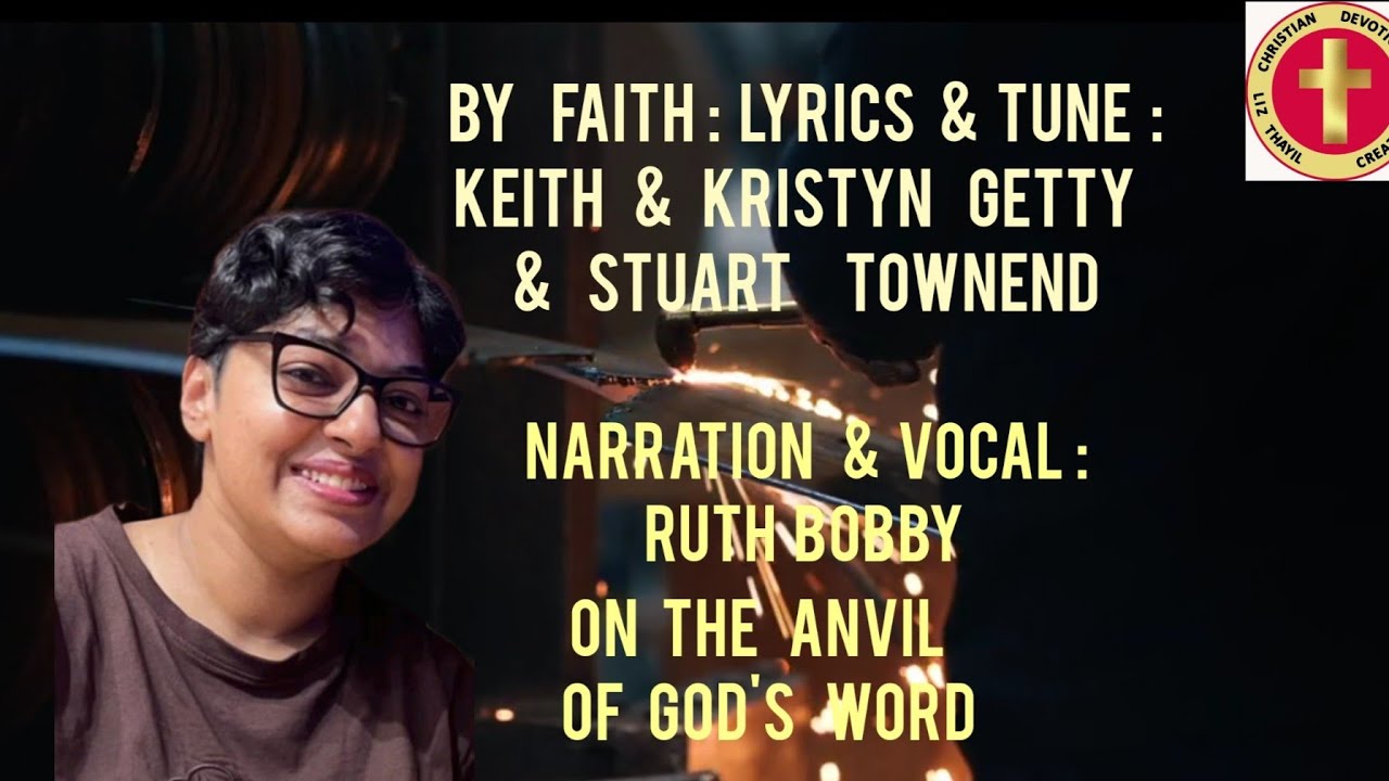 CHRISTIAN SONGS|MY MORNING DEW-FEB'25|Song:'BY FAITH'|LYRICS&MUSIC: KEITH&KRISTYN GETTY| Vocal ...