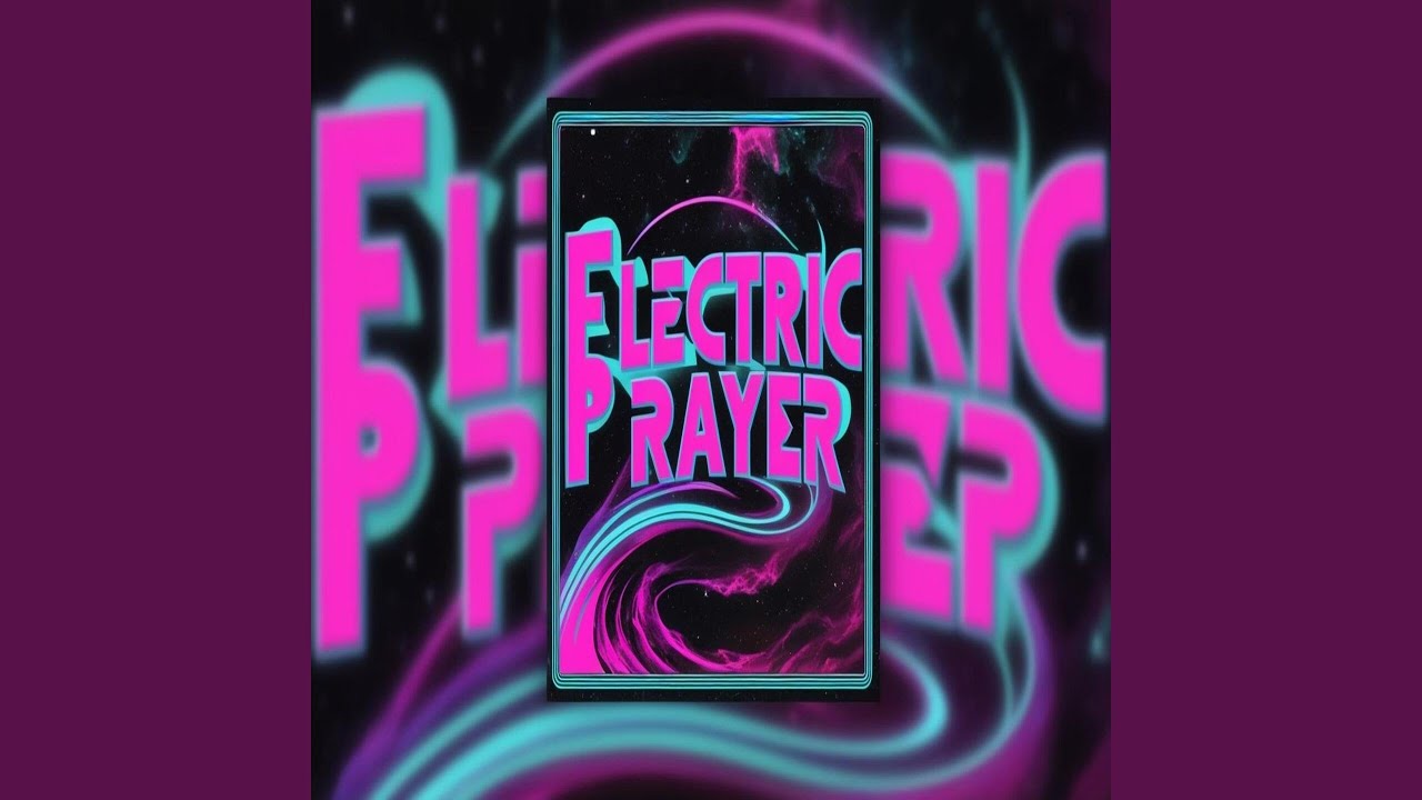 Electric Prayer - YouTube