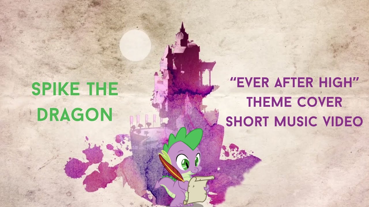 Spike the dragon "Ever after high" theme - Short music video - YouTube