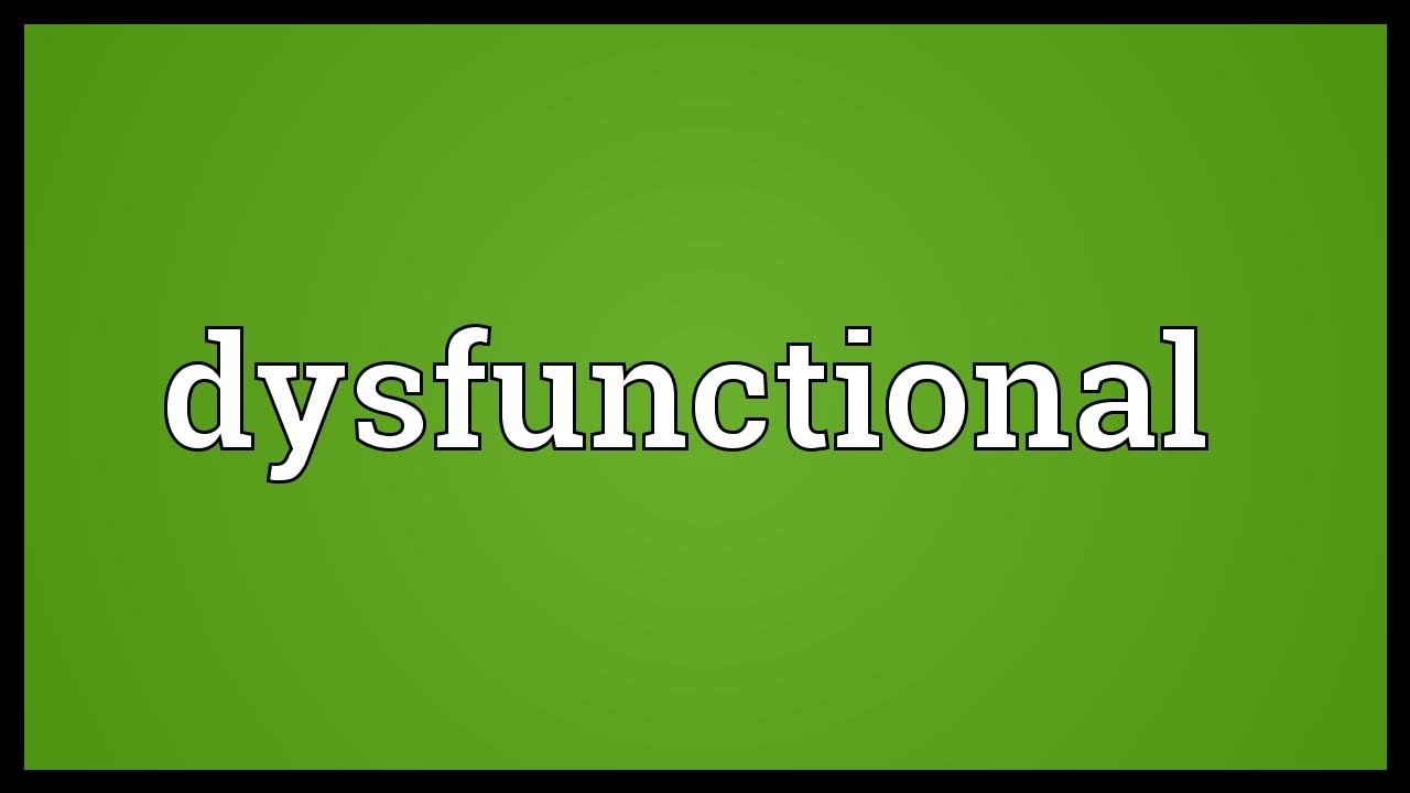 Dysfunctional Meaning - YouTube