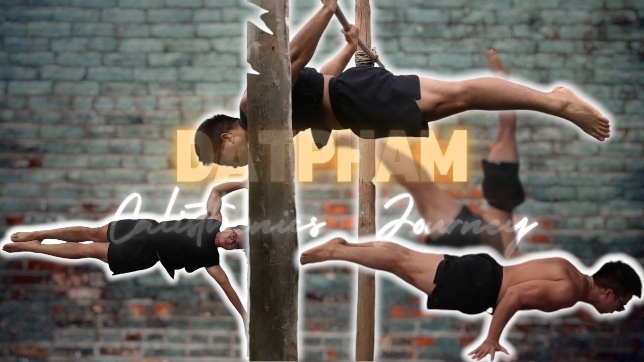 Calisthenics Skills Mastery Journey | Chinh Phục Skills Calisthenics ...